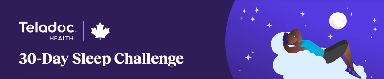 30-Day Sleep Challenge – Teladoc Health Canada, Inc.